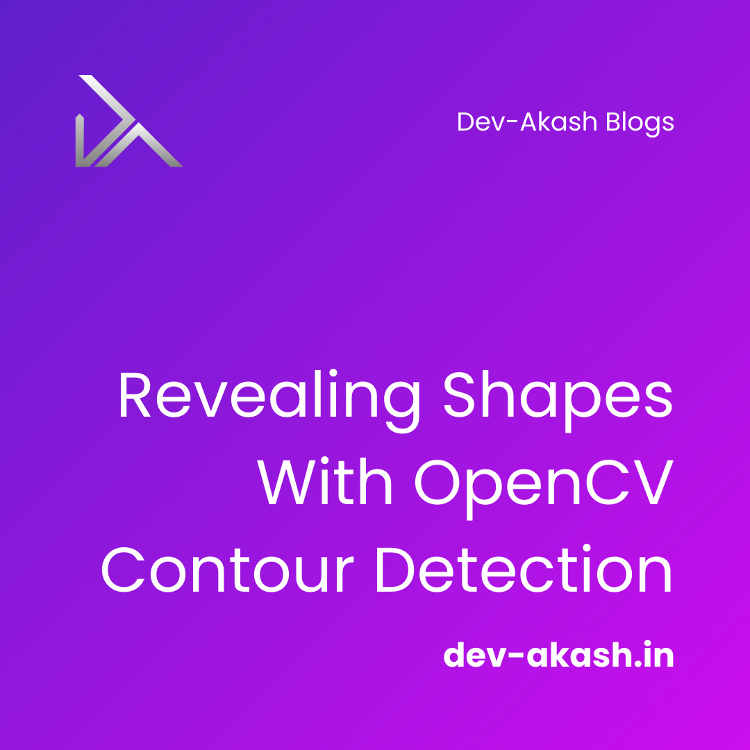 Revealing Shapes With Opencv Contour Detection